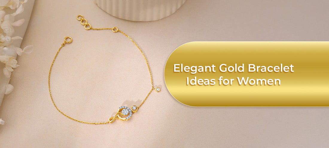 Must-Have Gold Bracelet Designs for Women | Elegant & Timeless Styles ...